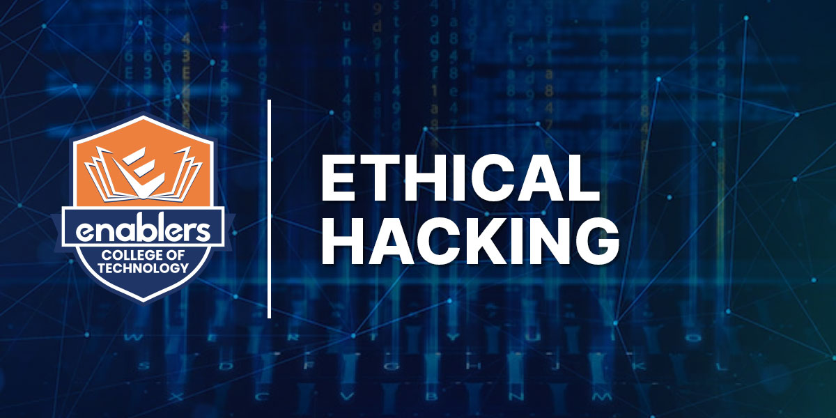 Ethical Hacking | Enablers College of Technology